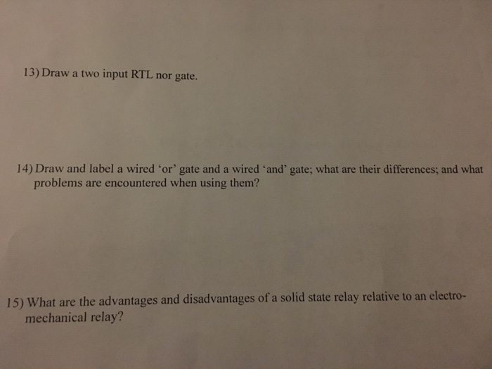 Solved 13) Draw a two input RTL nor gate. 14) Draw and label | Chegg.com
