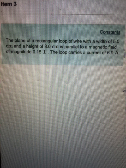 Solved Item 3 Constants he plane of a rectangular loop of | Chegg.com