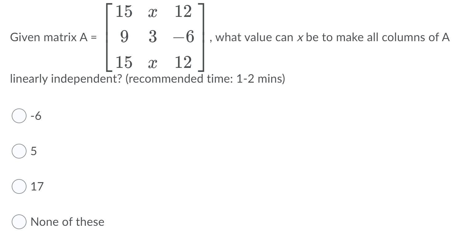 Solved 15 X 12 Given matrix A = 9 3 -6 what value can be to | Chegg.com