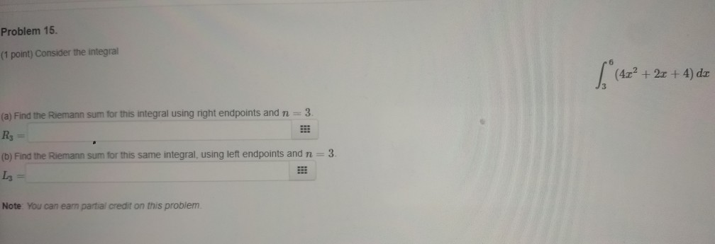 Solved Problem 15. (1 point) Consider the integral [ (42? + | Chegg.com