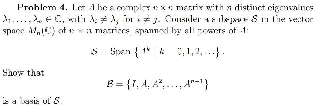 Solved Problem 4. Let A be a complex nxn matrix with n | Chegg.com