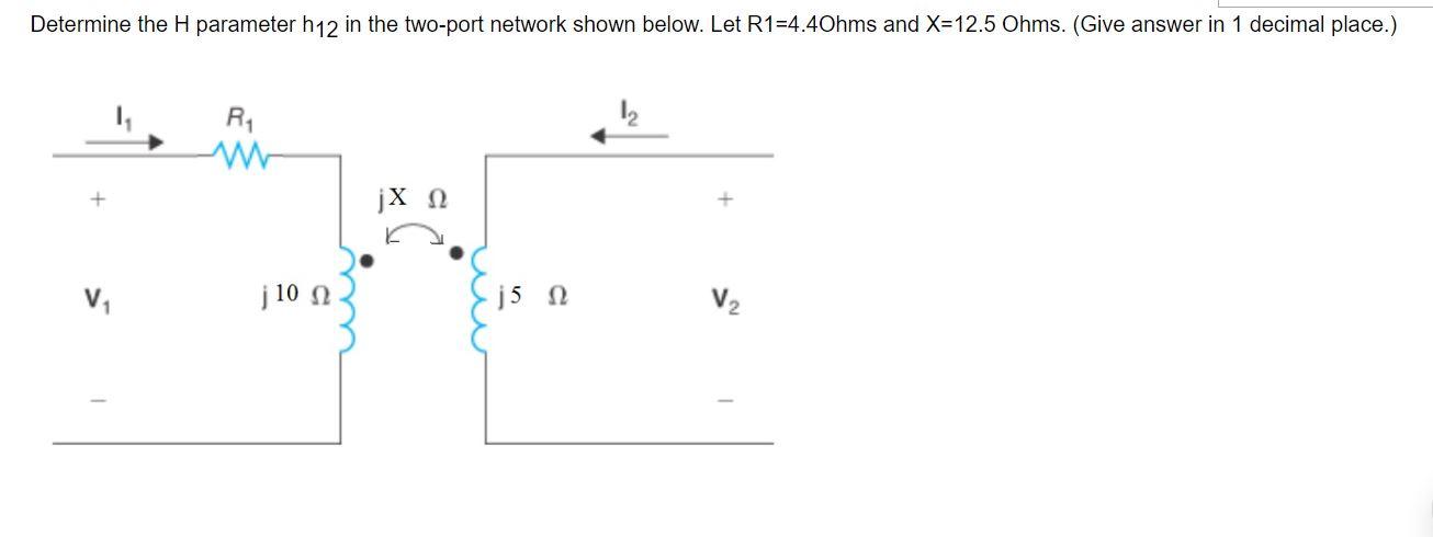Solved Determine the H parameter h12 in the two-port network | Chegg.com