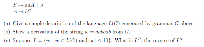 Solved S→aaA∣λA→bS (a) Give a simple description of the | Chegg.com