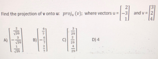 Solved Find the projection of v onto u : proju(v); where | Chegg.com
