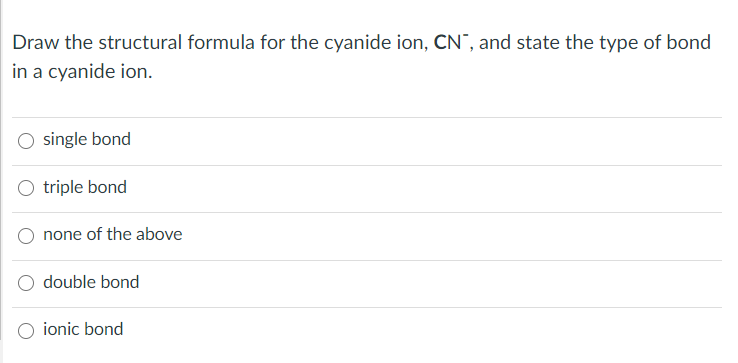 Solved Draw the structural formula for the cyanide ion, CN-, | Chegg.com