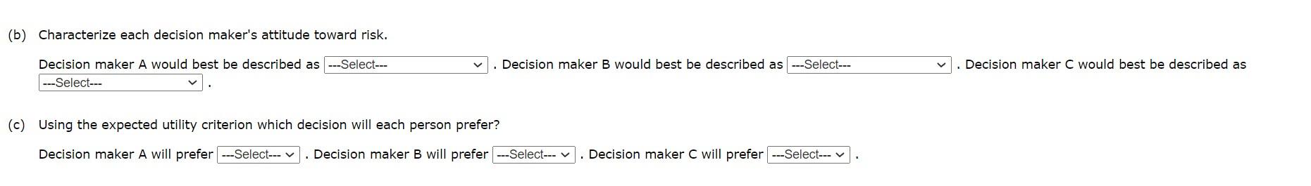 Solved Three decision makers have assessed utilities for the | Chegg.com