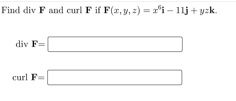 Solved Find div F and curl F if F(x, y, z) = xôi – 11j + | Chegg.com