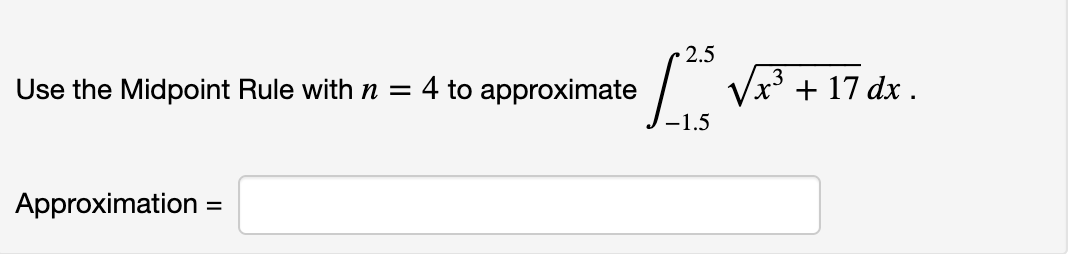 Solved Use the Midpoint Rule with n=4 to approximate | Chegg.com