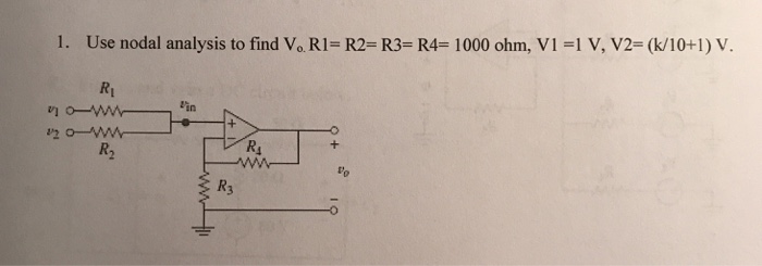 Solved 1. Use nodal analysis to find Vo. RI= R2= R3= R4-1000 | Chegg.com