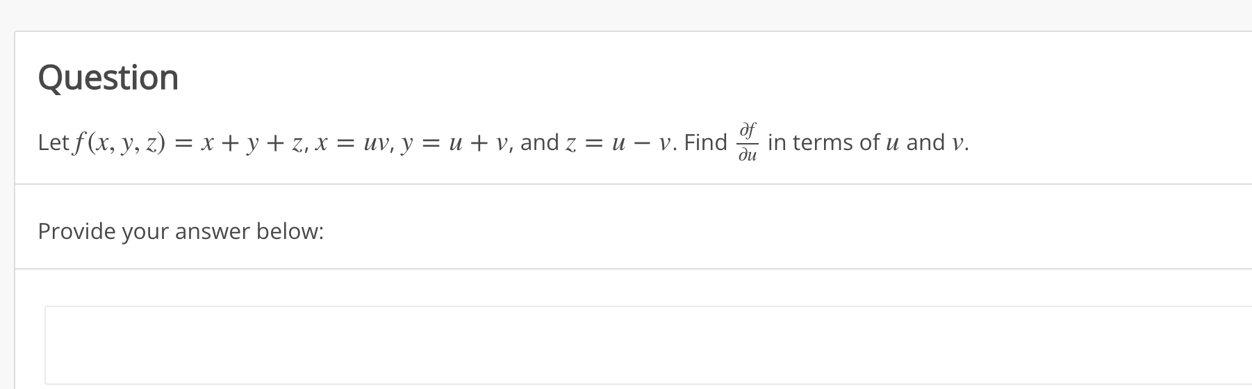 Solved Let f(x,y,z)=x+y+z,x=uv,y=u+v, and z=u−v. Find ∂u∂f | Chegg.com