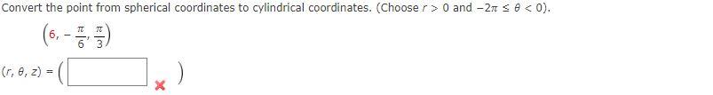 Solved Convert the point from spherical coordinates to | Chegg.com