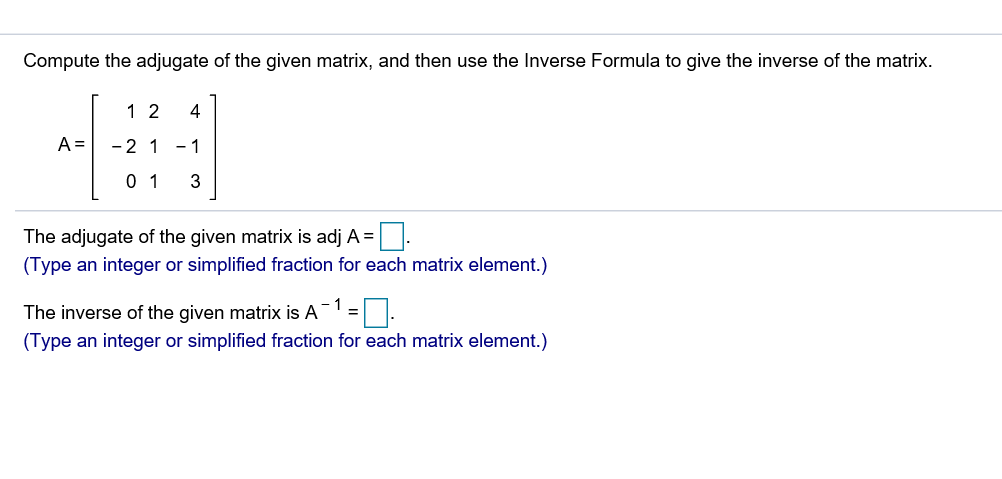 Solved Compute the adjugate of the given matrix, and then | Chegg.com