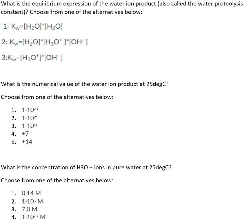 Solved What is the equilibrium expression of the water ion | Chegg.com