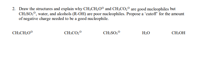 Solved 2. Draw the structures and explain why CH3CH2O⊖ and | Chegg.com