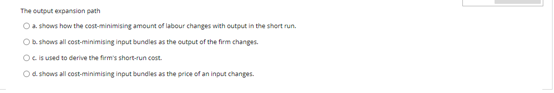 Solved The output expansion path O a. shows how the | Chegg.com