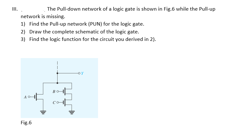 Solved III. The Pull-down network of a logic gate is shown | Chegg.com