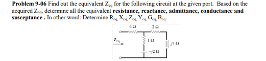 Solved Problem 9-06 Find out the equivalent Z. for the | Chegg.com