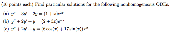 Solved (10 points each) Find particular solutions for the | Chegg.com