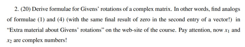 Solved 2. (20) Derive formulae for Givens’ rotations of a | Chegg.com