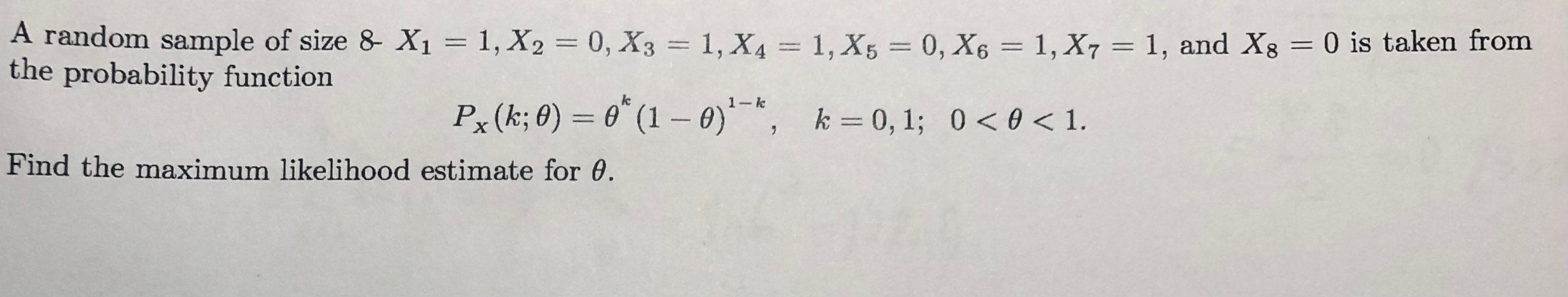 Solved --- - A random sample of size 8 X1 = 1, X2 = 0, X3 = | Chegg.com