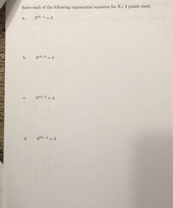 Solved Solve each of the following exponential equation for | Chegg.com