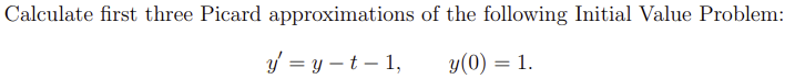 Solved Calculate first three Picard approximations of the | Chegg.com