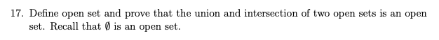 Solved Define open set and prove that the union and | Chegg.com