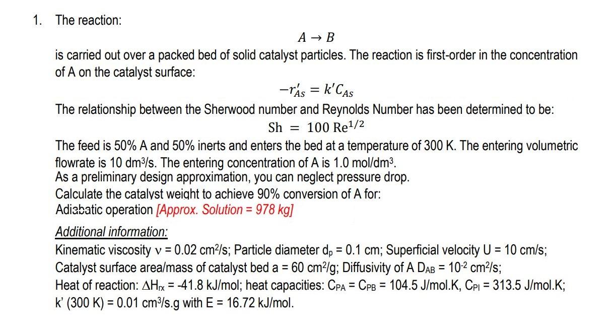 Solved 1. The reaction: A → B is carried out over a packed | Chegg.com