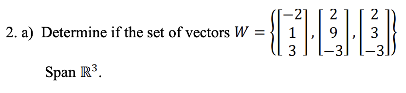 Solved -2 2 9 2. a) Determine if the set of vectors W -611) | Chegg.com