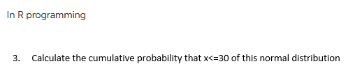 Solved In R programming 3. Calculate the cumulative | Chegg.com