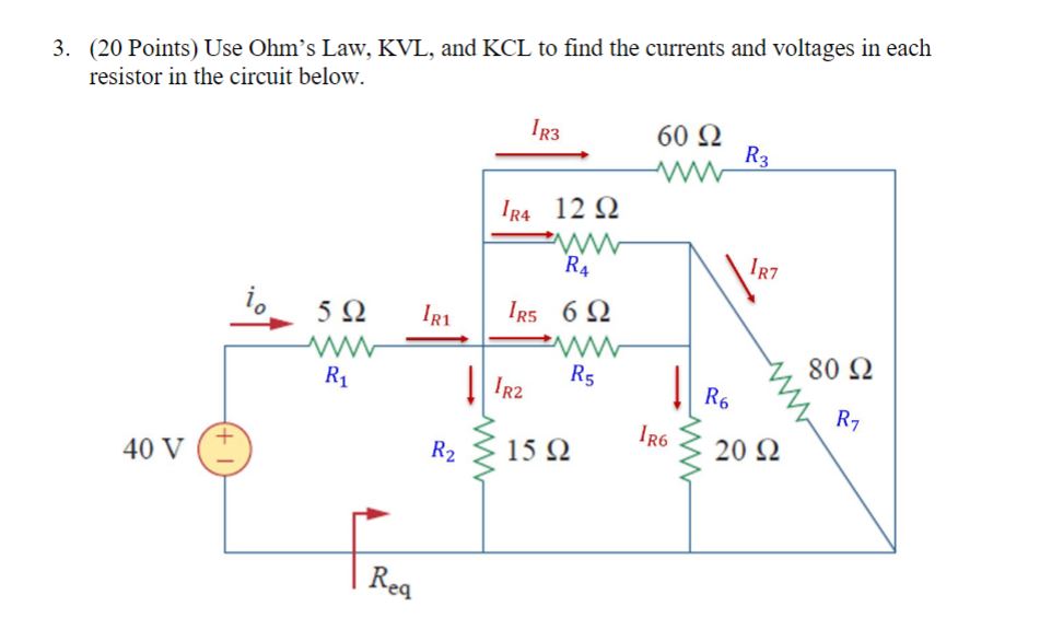 Solved (20 Points) Use Ohm's Law, KVL, and KCL to find the | Chegg.com