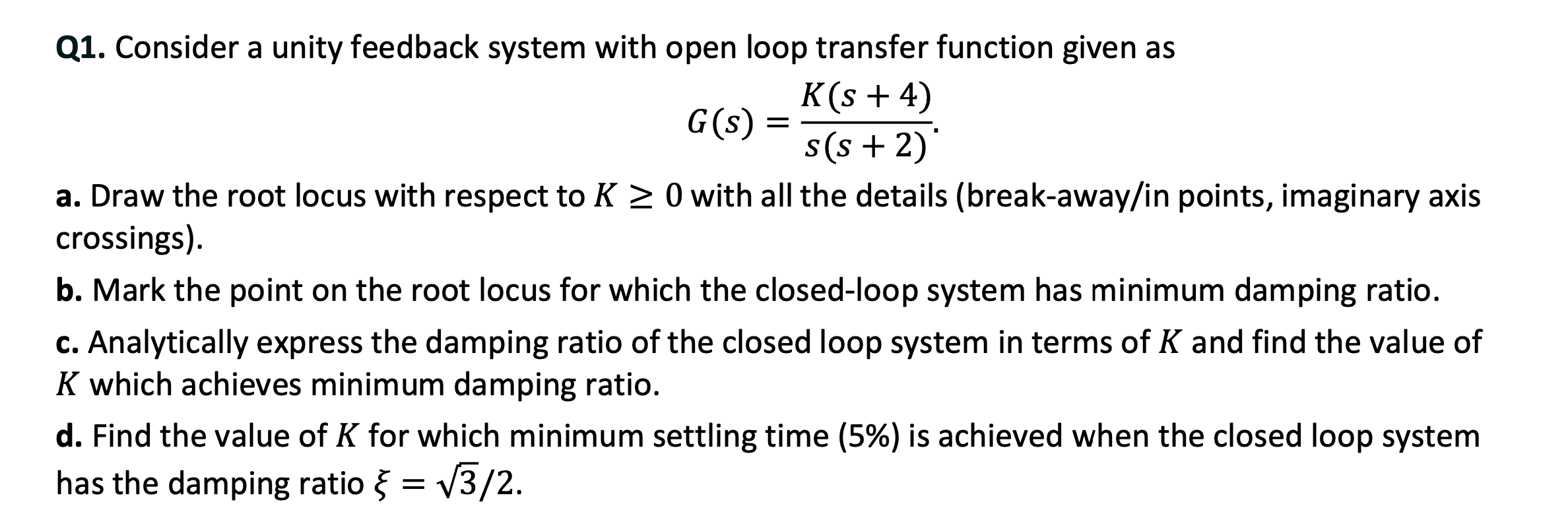 Solved Q1. ﻿Consider a unity feedback system with open loop | Chegg.com