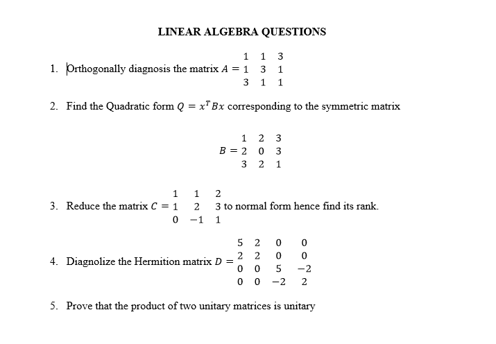 Solved LINEAR ALGEBRA QUESTIONS ogonally diagnosis the | Chegg.com