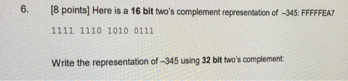 Solved 6. 8 points] Here is a 16 bit two's complement | Chegg.com