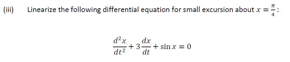 Solved (iii) Linearize the following differential equation | Chegg.com