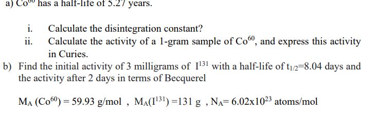 Solved a) Co∘0 has a half-life of 5.27 years. i. Calculate | Chegg.com