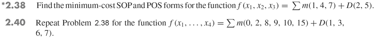 Solved *2.38 Find the minimum-cost SOP and POS forms for the | Chegg.com