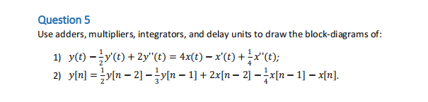 Solved Question 5 Use adders, multipliers, integrators, and | Chegg.com