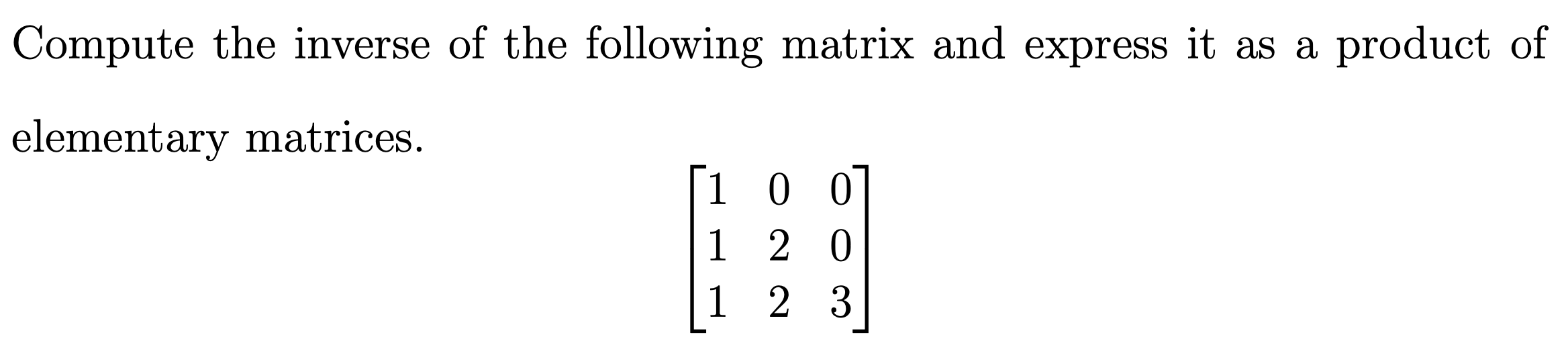 Solved Compute the inverse of the following matrix and | Chegg.com