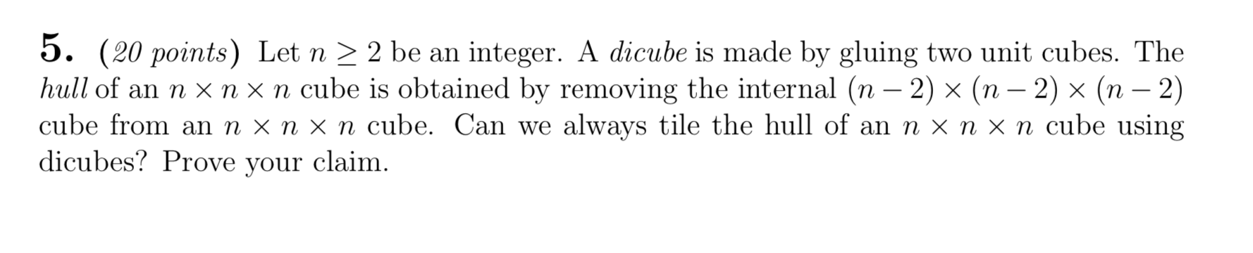 Solved 5. (20 points) Let n > 2 be an integer. A dicube is | Chegg.com