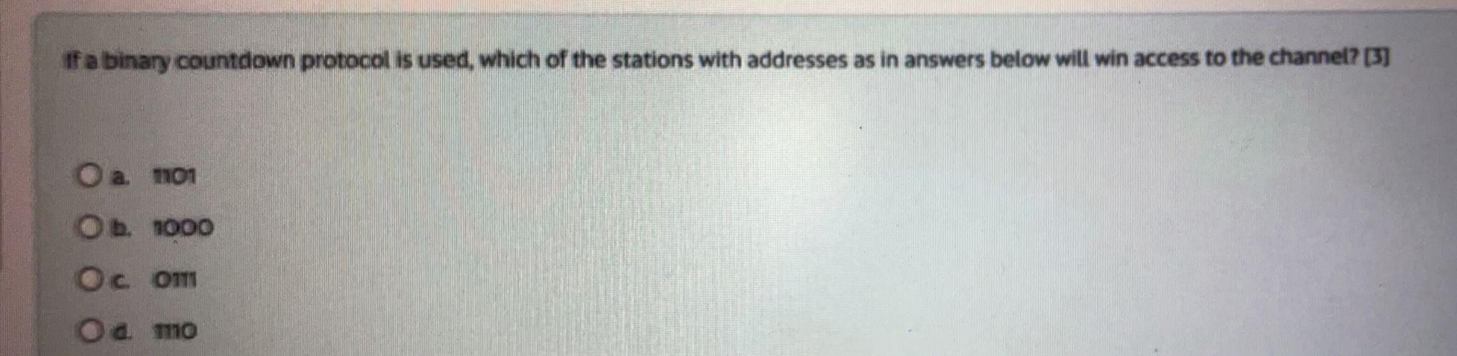 Solved Ifa binary countdown protocol is used, which of the | Chegg.com