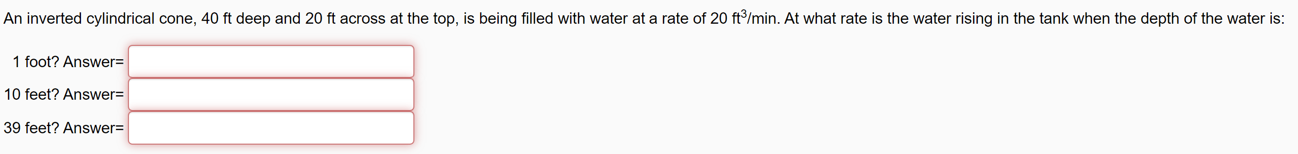 Solved An inverted cylindrical cone, 40 ft deep and 20 ft | Chegg.com