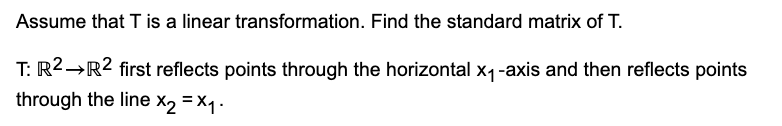Solved Let A= , and define T: R2-R2 by T(x) = Ax. Find the | Chegg.com