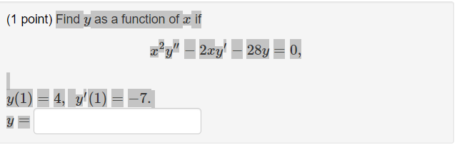 Solved Find y as a function of x if x^(2)y′′−2xy′−28y=0, | Chegg.com