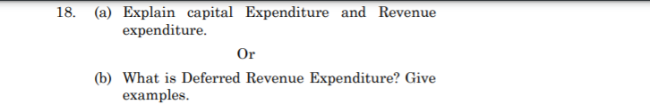 Solved 18. (a) Explain capital Expenditure and Revenue | Chegg.com