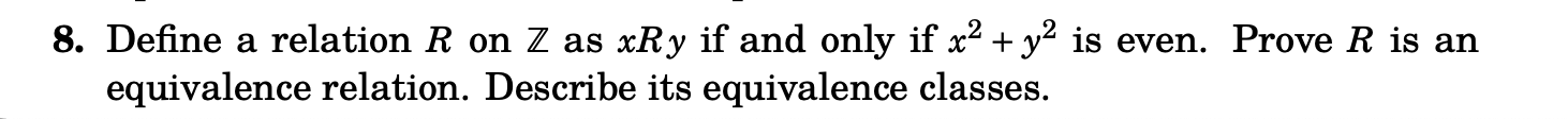 Solved 8. Define a relation R on Z as xRy if and only if | Chegg.com