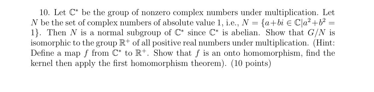 Solved - 10. Let C be the group of nonzero complex numbers | Chegg.com