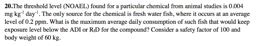 Solved 20.The threshold level (NOAEL) found for a particular | Chegg.com
