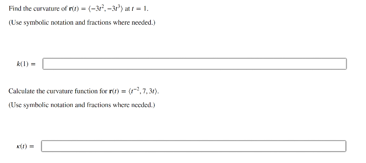 Solved Find the curvature of r(t)= −3t2,−3t3 at t=1. (Use | Chegg.com