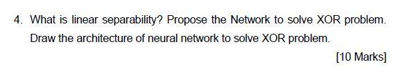 Solved 4. What is linear separability? Propose the Network | Chegg.com